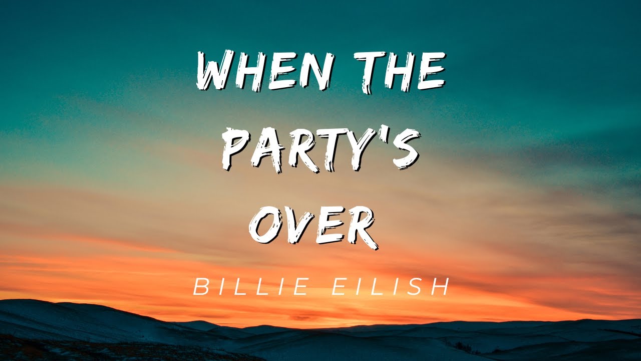 Billie Eilish - when the party's over (Lyrics) - YouTube