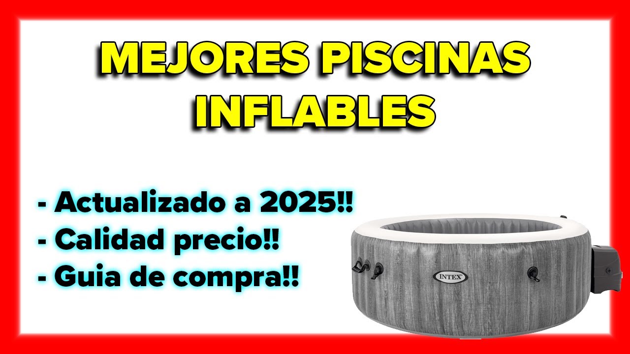 💥Mejores piscinas inflables 2025 🔥 Mejores jacuzzis inflables para ...