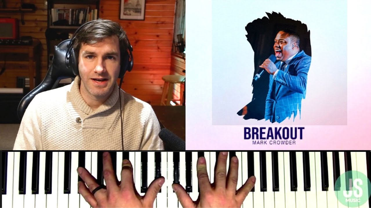 Break Out // Mark Crowder // Piano Cover & Tutorial (Chord Breakdown ...