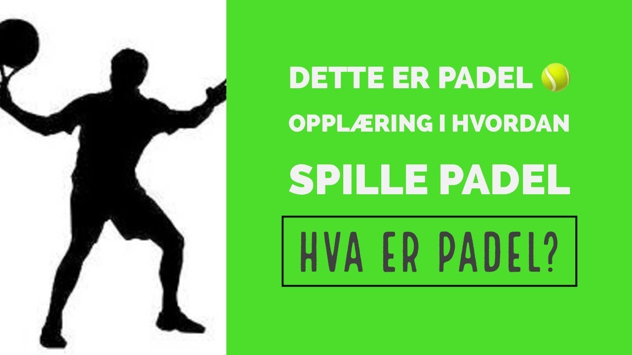 Hvordan spille padel? Norske kommentarer / how to Play Padel - YouTube