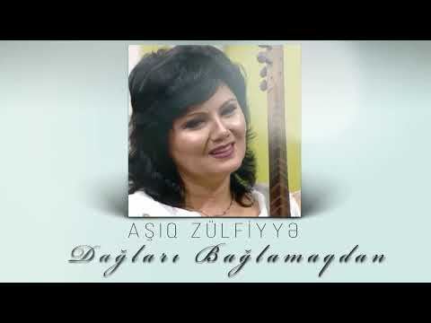 Asiq Zulfiyye - Daglari Baglamaqdan