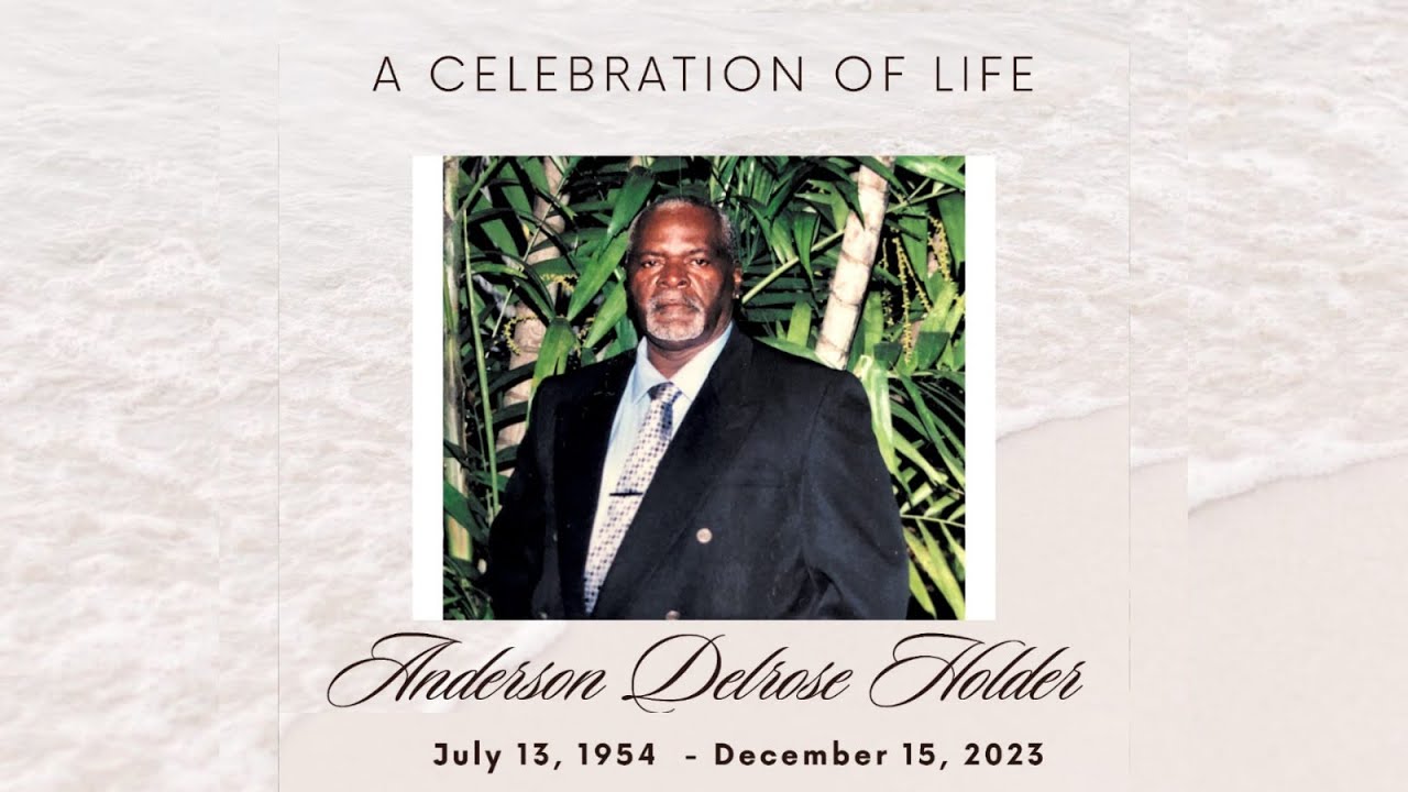 Celebrating the Life of Anderson Delrose Holder - YouTube