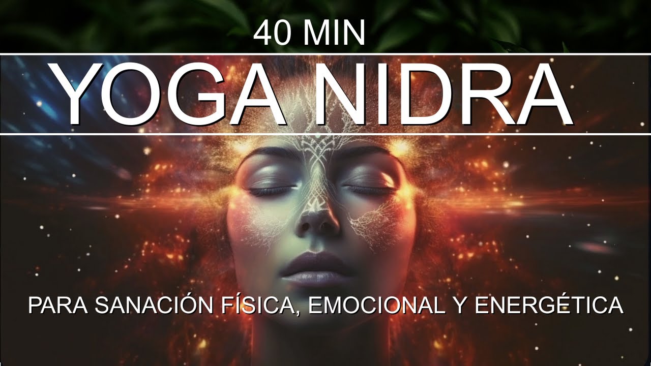 Yoga Nidra Para Sanación Profunda Físico, Emocional y Energético ...