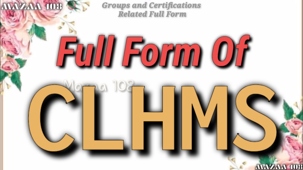 Full Form of CLHMS | CLHMS full form | Full Form CLHMS | CLHMS Stands ...