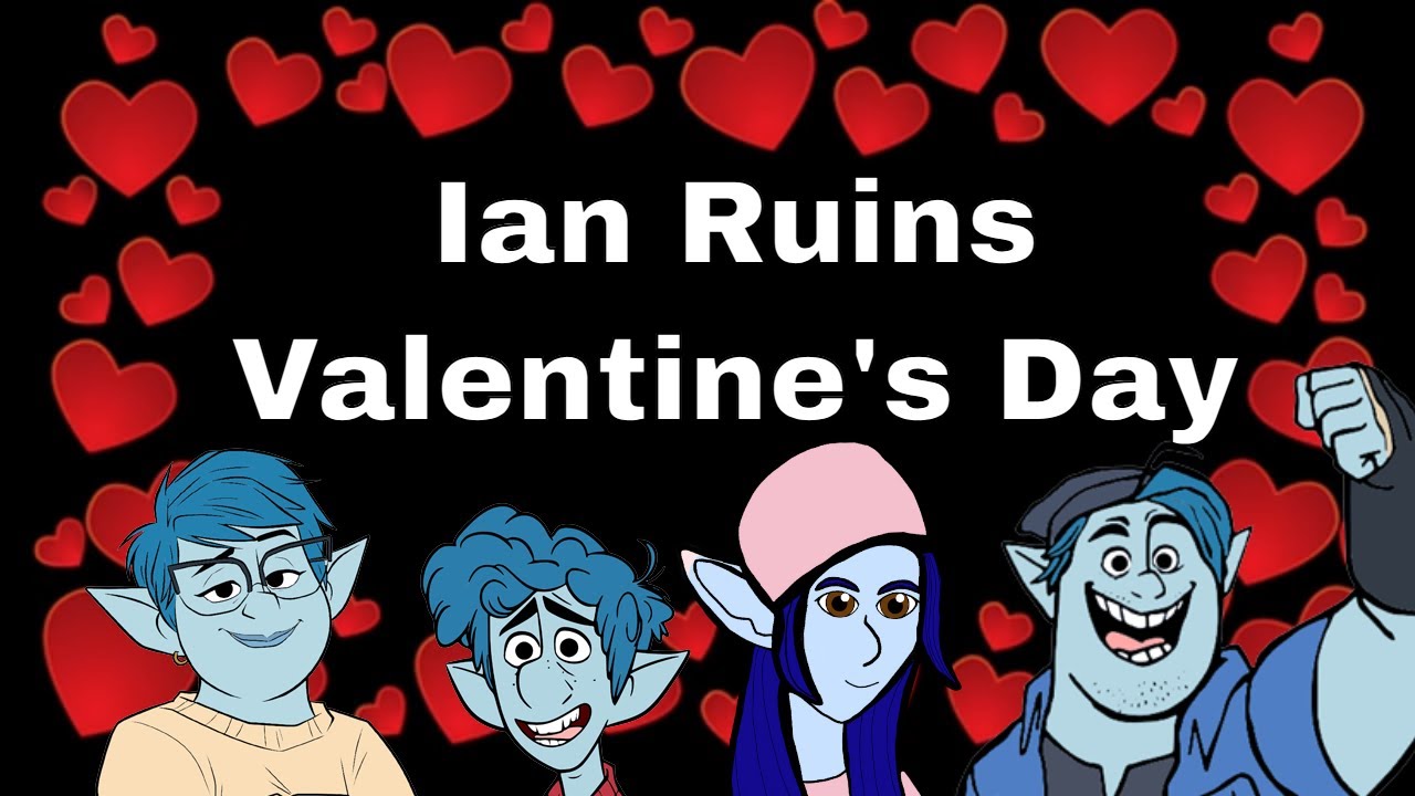Onward Voiceover: Ian Ruins Valentine's Day - YouTube