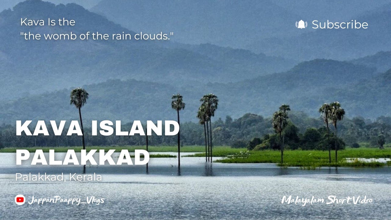 KAVA ISLAND PALAKKAD | KAVA | MALAMPUZHA DAM |HIDDEN PALALLAD ...