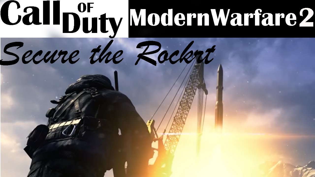 Secure the Rocket | Call of Duty Modern Warfare 2 | Game Play - YouTube