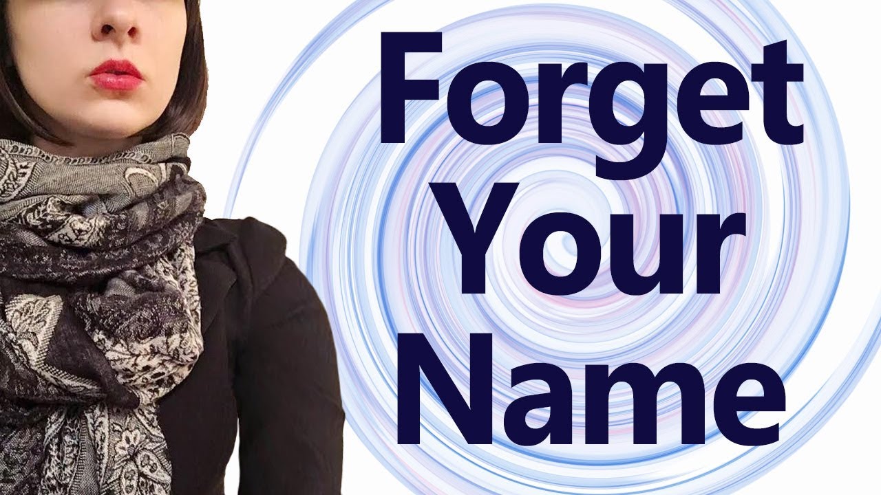 Forget Your Name Hypnosis - YouTube