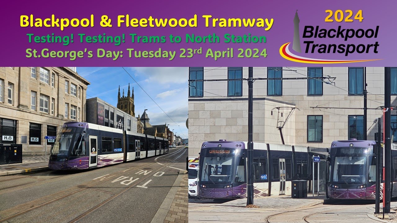 Trams to North Station - the final push ... Blackpool & Fleetwood ...