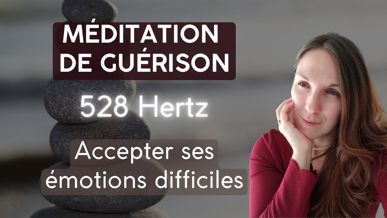 Méditation guidée pour accepter vos émotions difficiles avec douceur ...