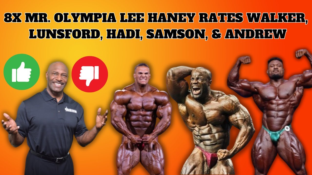 8X Mr Olympia Lee Haney RATES Nick Walker, Lunsford, Hadi, Samson, and ...