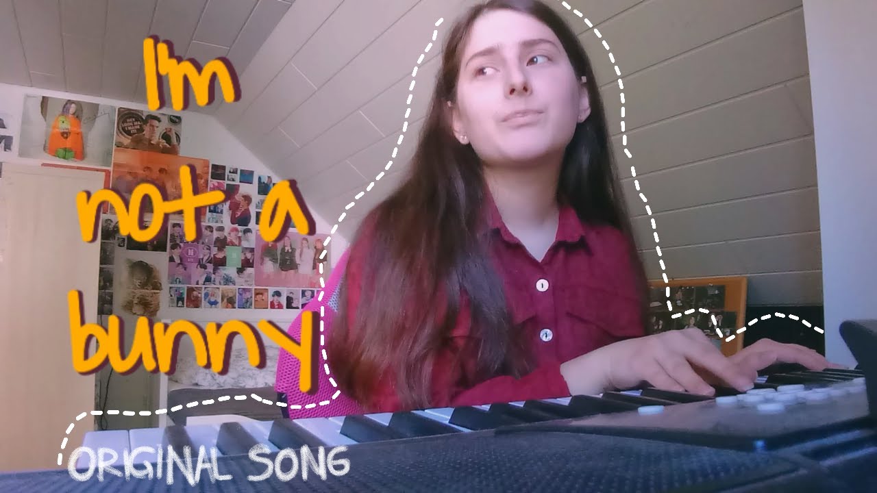 I'm not a bunny - original song - YouTube