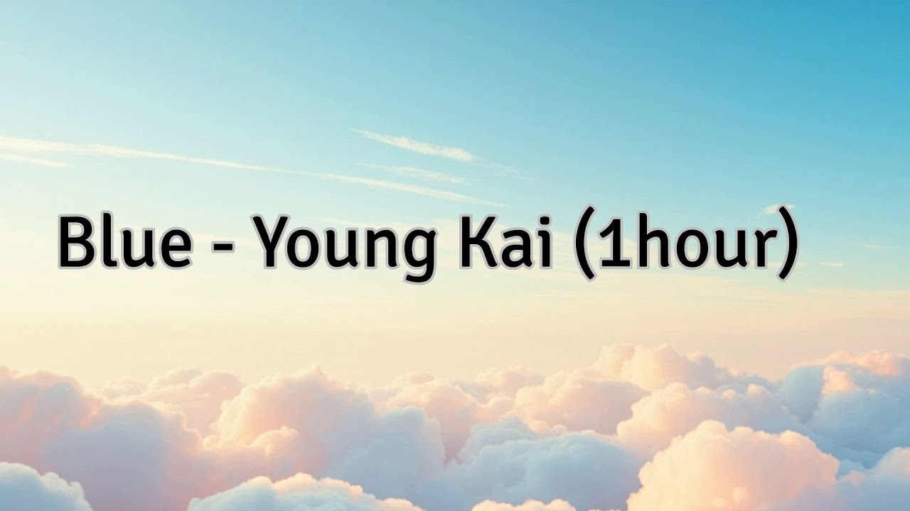 Blue by Young Kai (1 hour) - YouTube Music