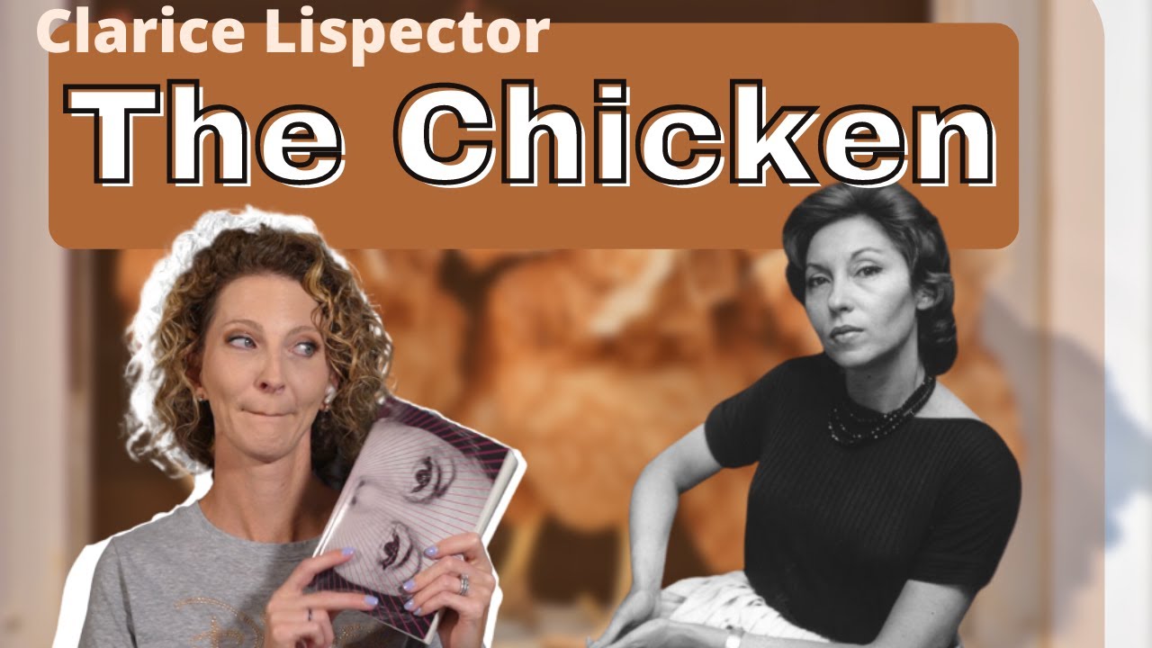 A Chicken by Clarice Lispector - Short Story Summary, Analysis, Review ...
