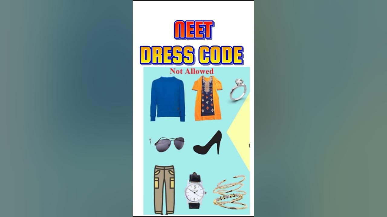 NEET 2023 Dress code || NTA Release NEET dress code for male and female ...