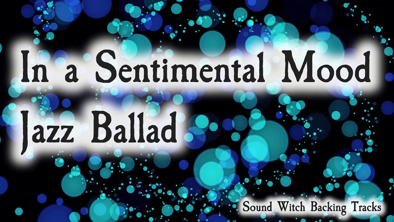 In a Sentimental Mood Jazz Ballad Backing Track - YouTube