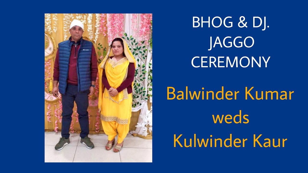 Dj. & Jaggo Ceremony Balwinder Kumar weds Kulwinder Kaur | GP LIVE +91 ...