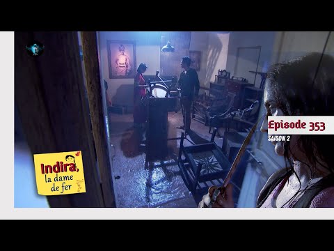 INDIRA LA DAME DE FER Episode 353 en Français