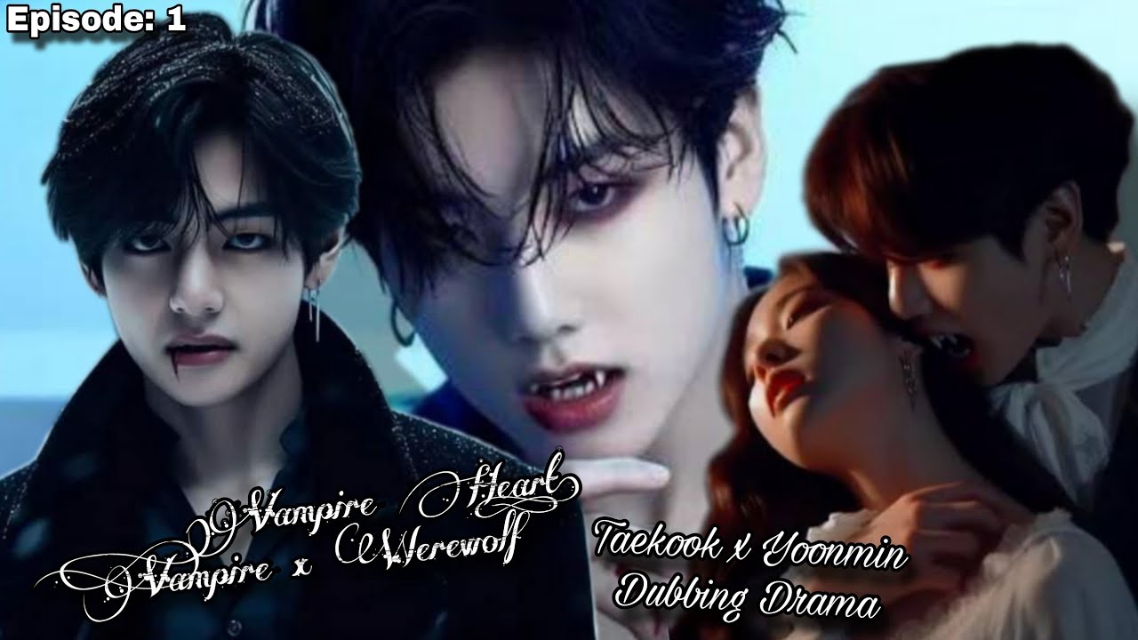Taekook Dubbing Drama Vampire Heart 😈🖤 Ep 1 Yoonmin X Taekook 🐯🐰 ...