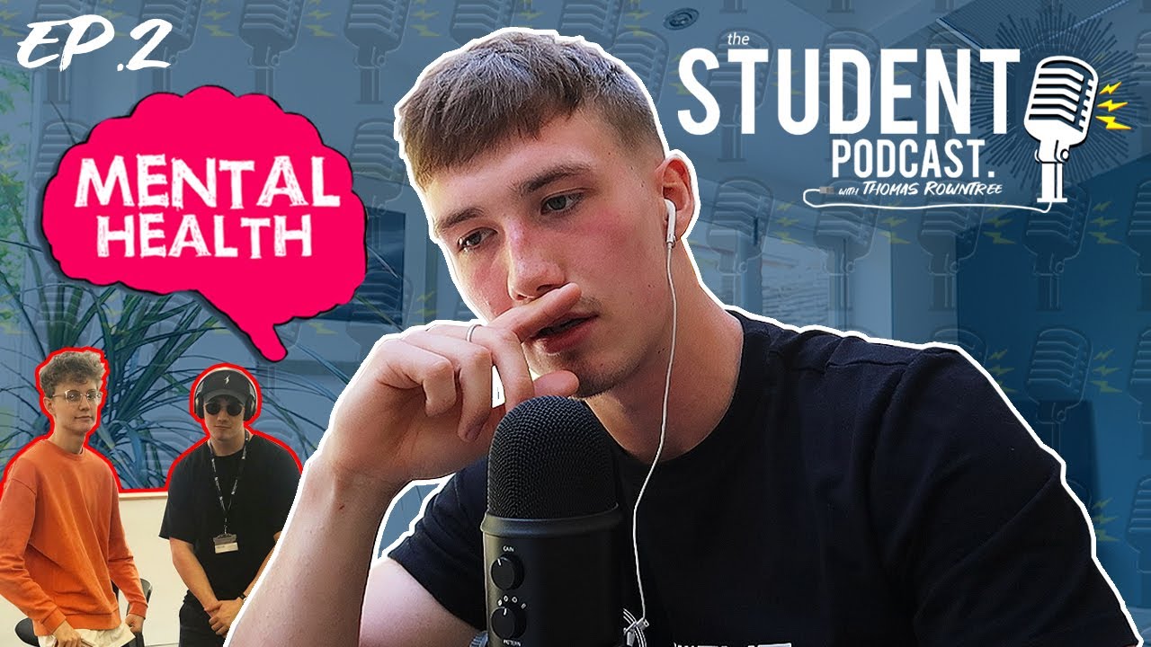 Dealing with mental health issues as a student.. The Student Podcast #2 ...