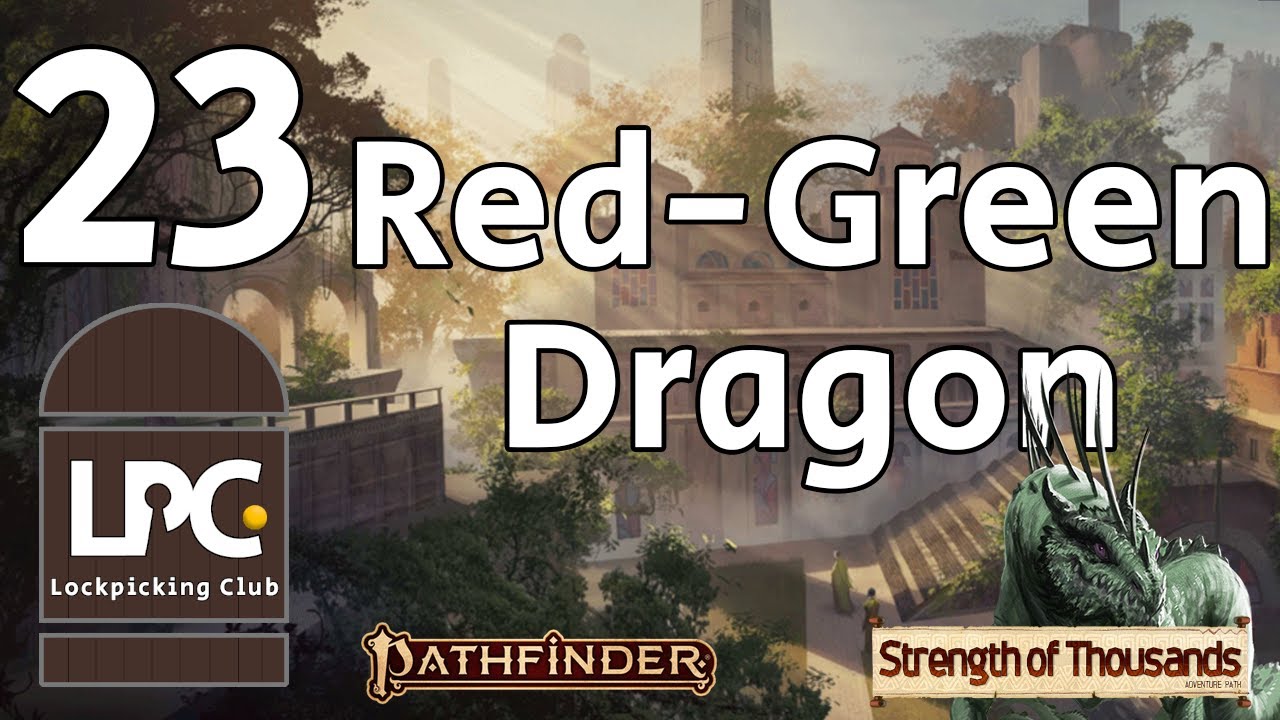 THE LOCKPICKING CLUB EPISODE 23: RED-GREEN DRAGON | PF2e Strength of ...