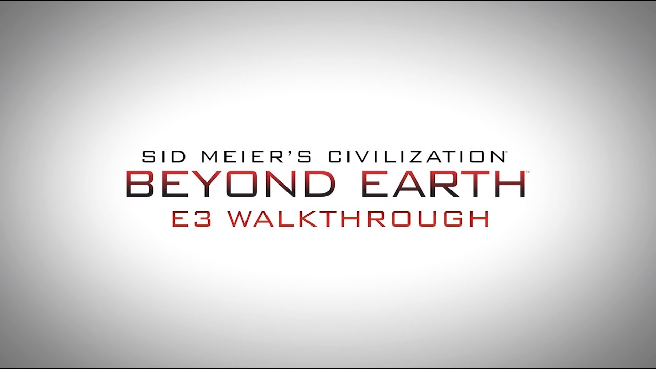 Civilization: Beyond Earth E3 Walkthrough - YouTube