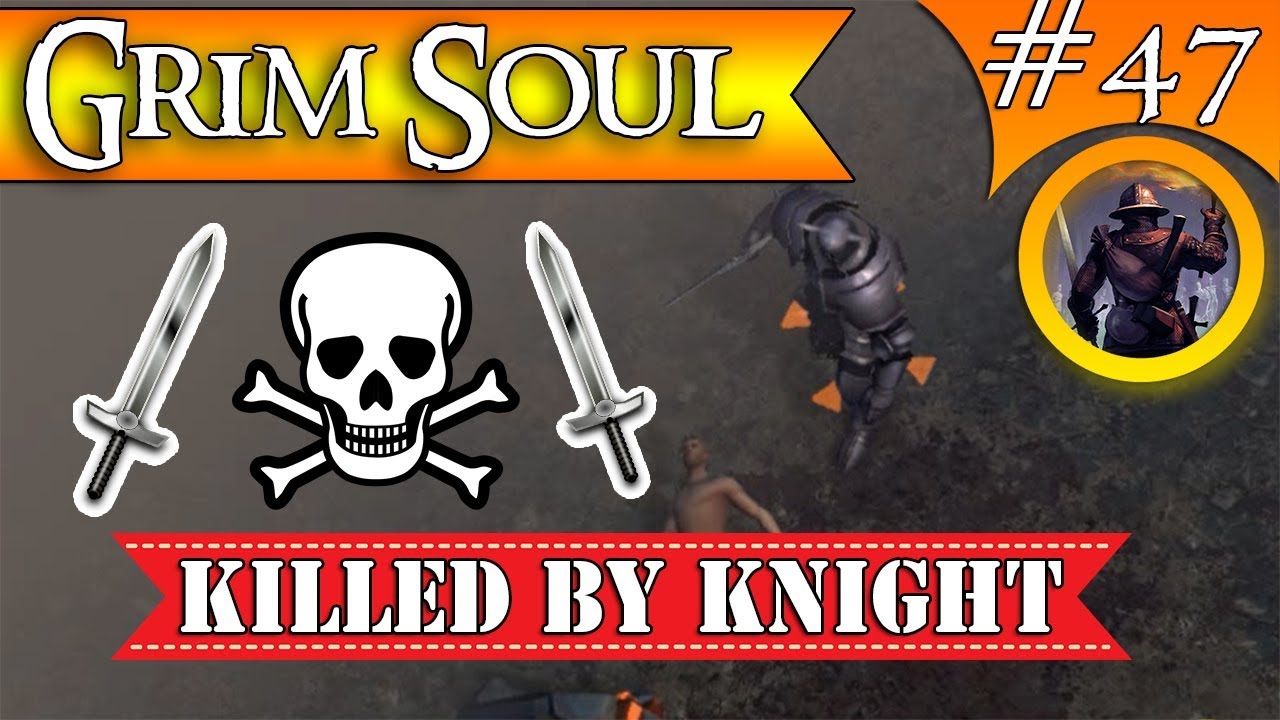 Grim Soul: Survival #47 KILLED BY DAMNED KNIGHT @ Game Like Last Day on ...