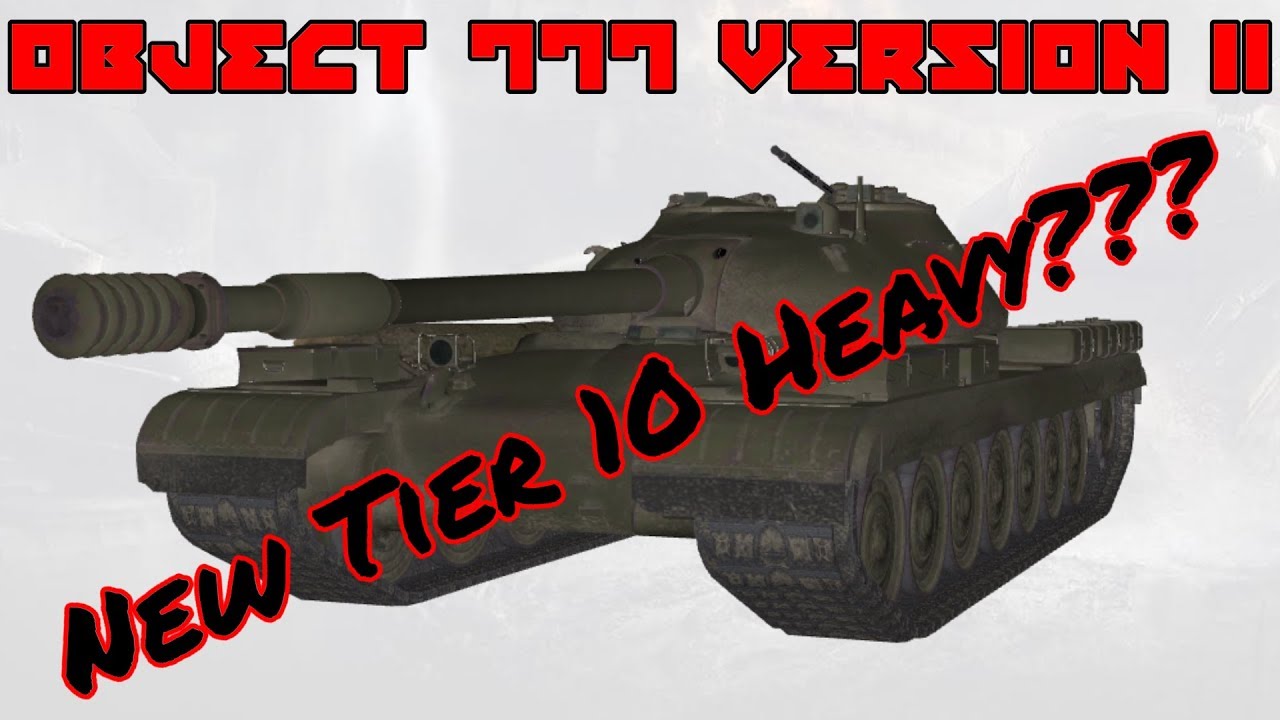 World of Tanks: Object 777 Version II: Possible New Heavy to Follow T ...