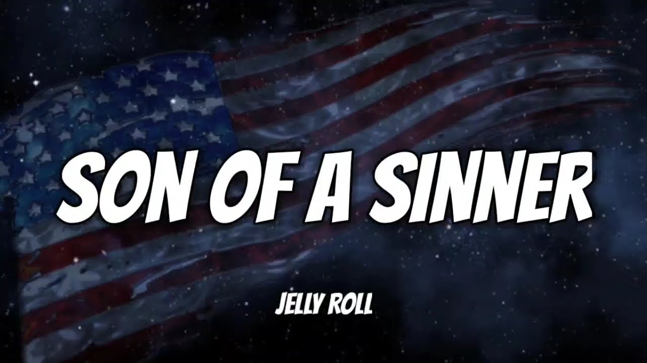 Jelly Roll - Son Of A Sinner (lyrics) Song (Music Video) - YouTube