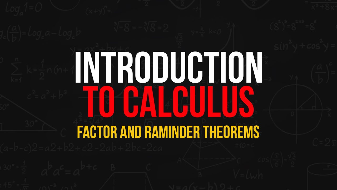 Introduction to Calculus Factor and Remainder theorem | Factorisation ...