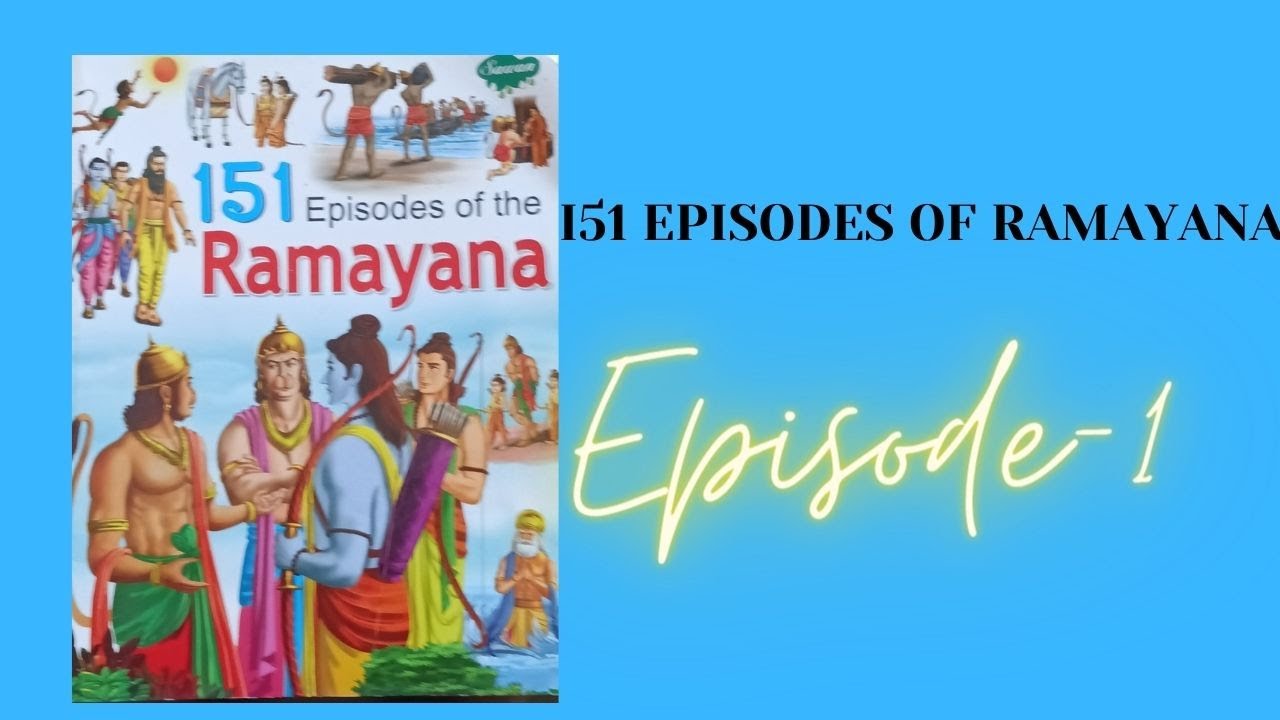 151 episodes of Ramayan Ep 1|easy version of ramayan| Read a loud ...