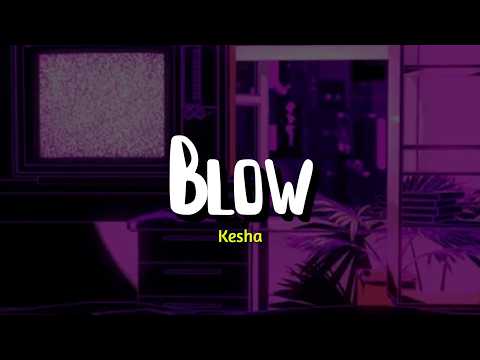 Kesha - Blow (Lyrics)