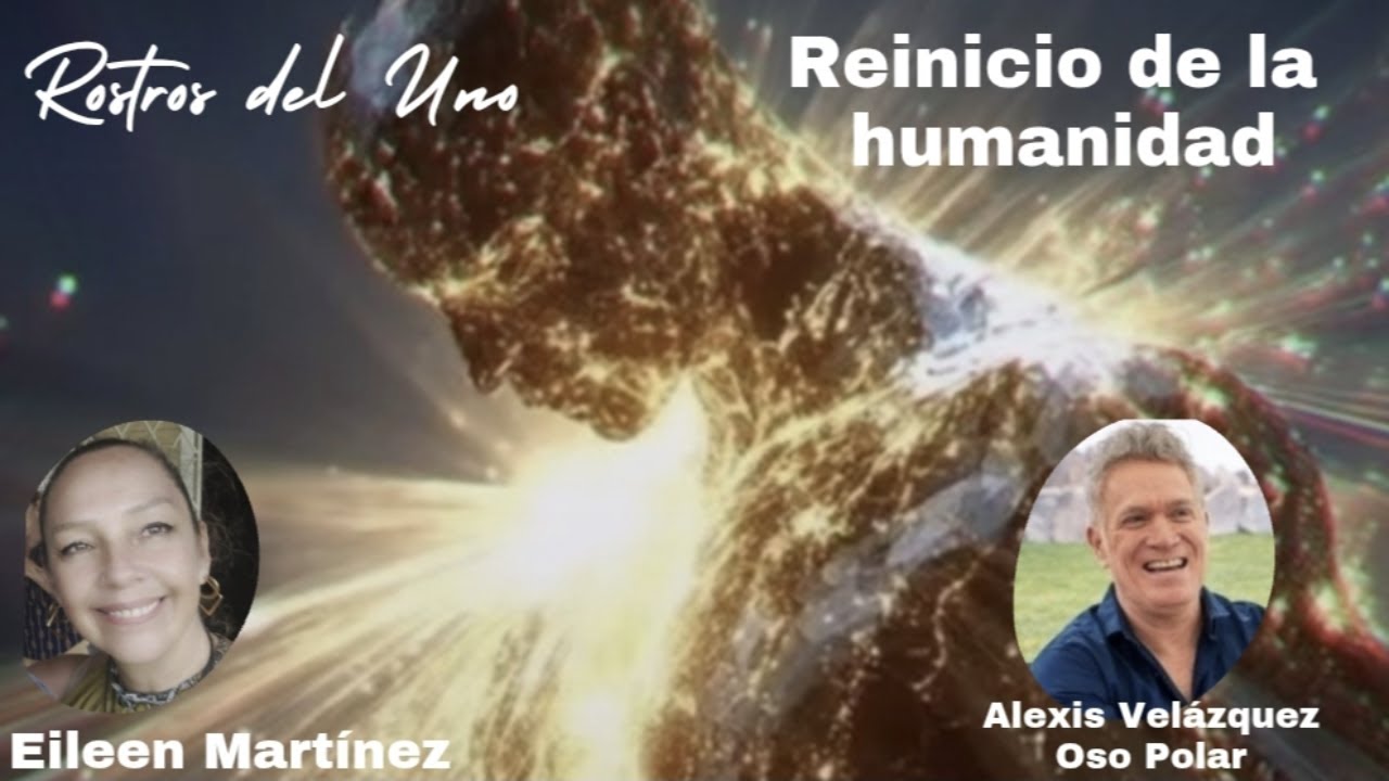 Eileen Martínez, Reinicio de la Humanidad, con Alexis Velázquez - YouTube
