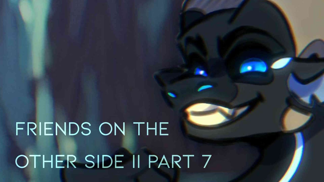 Friends on the Other Side || Part 7 - YouTube