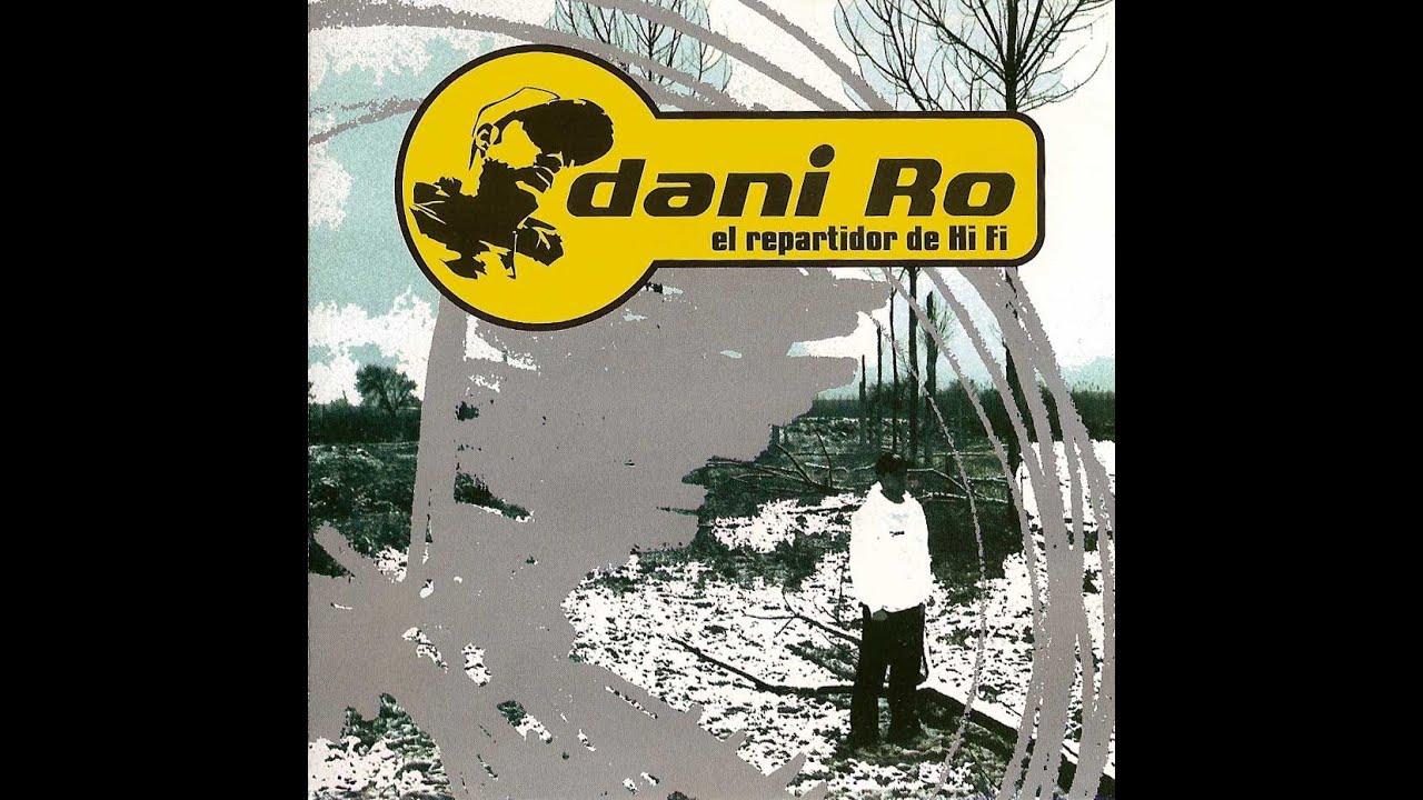 Dani Ro - El Repartidor De Hi Fi (2004) [LP] | RAP ESPAÑOL DE LA VIEJA ...