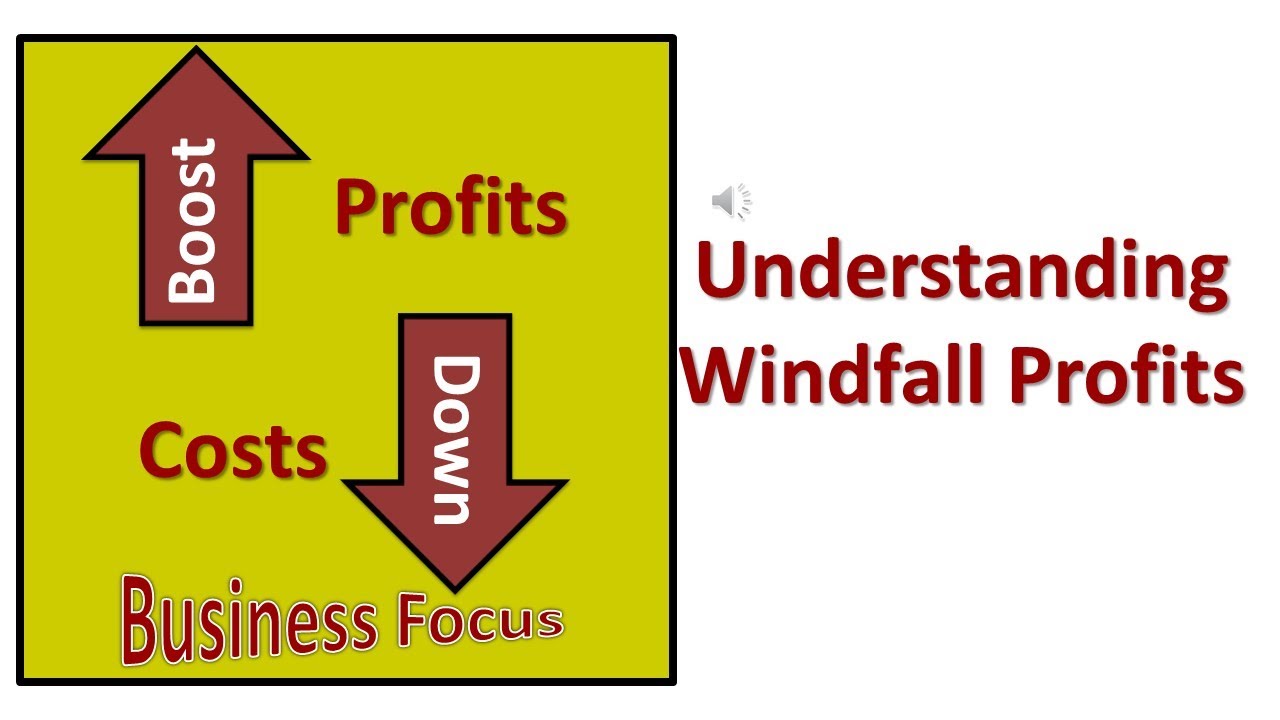 Understanding Windfall Profits - YouTube