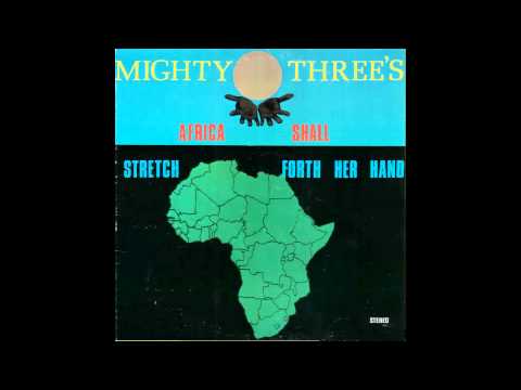 Mighty Three's - Africa Shall Stretch Forth Her Hand | Releases | Discogs