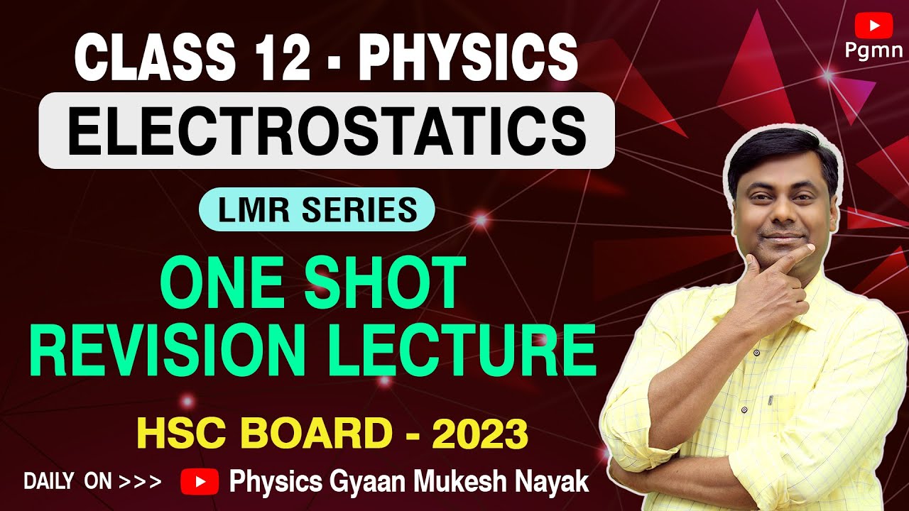 Electrostatics | One Shot Revision Lecture ( LMR Series ) | Physics | HSC Board - 2023 - YouTube