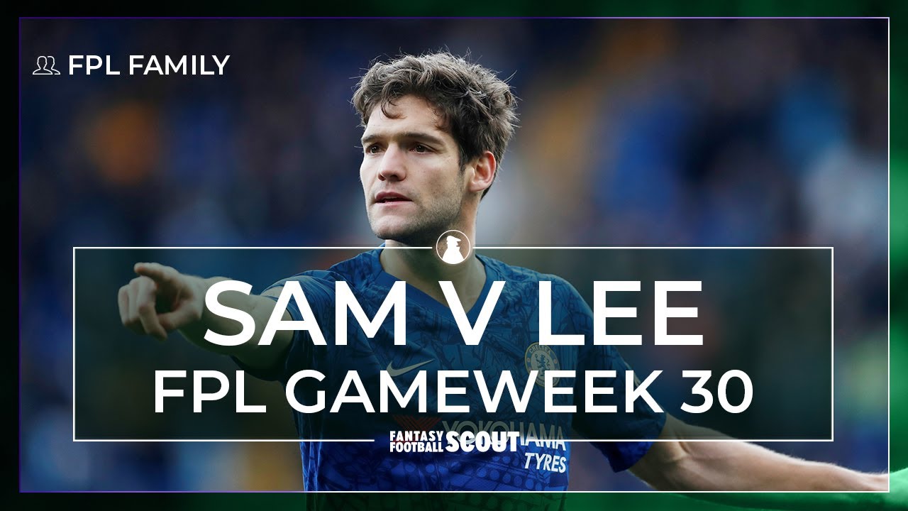 CHELSEA IN FOR GW30? | Sam v Lee (FPL FAMILY) | GW30 | Fantasy Premier ...
