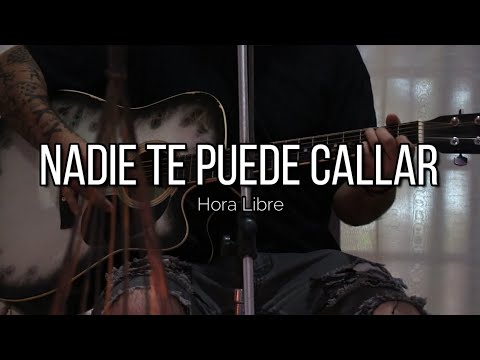 Hora Libre - Nadie te Puede Callar ( Sesión Acústica)