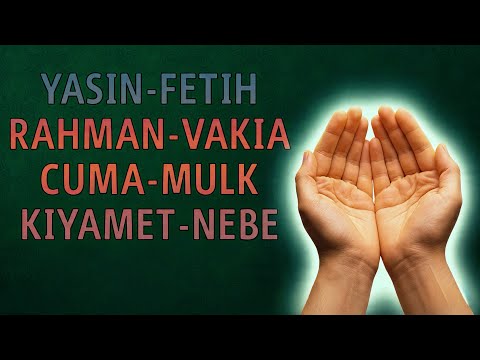 Cuma Günü Okunacak Sureler - Yasin - Fetih - Rahman - Vakıa - Cuma suresi - Mülk - Kıyamet ve Nebe