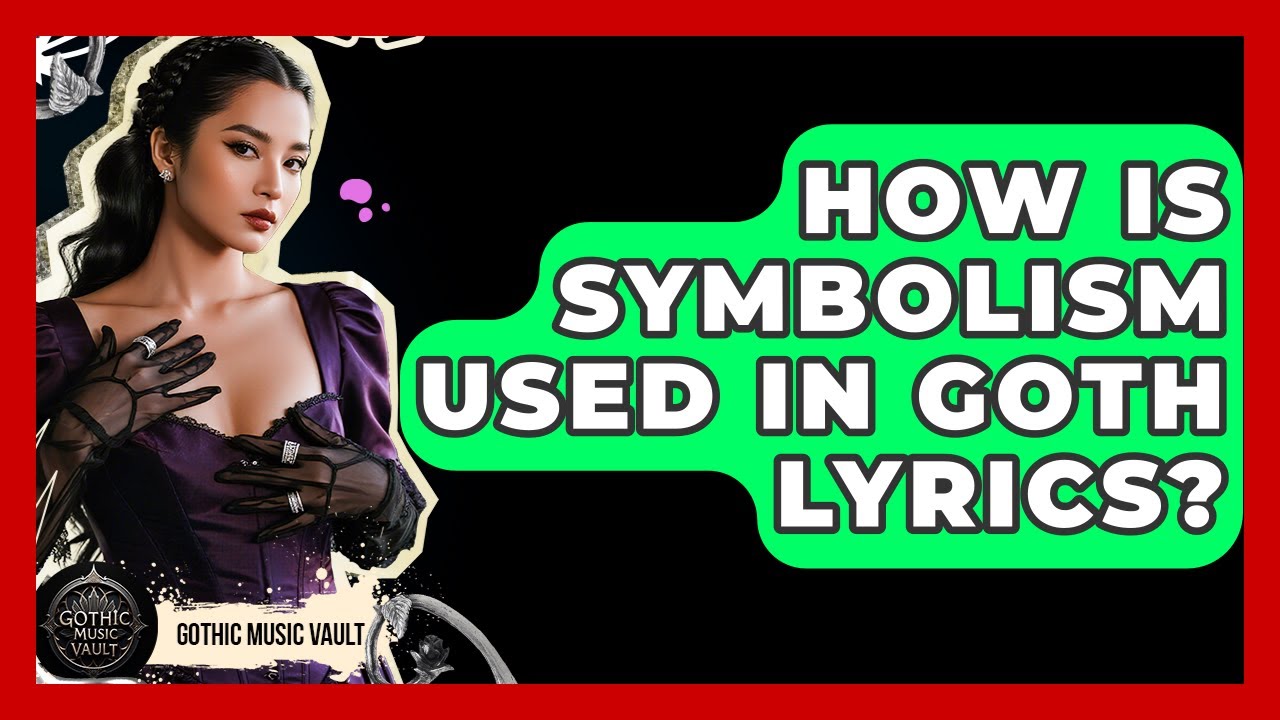How Is Symbolism Used In Goth Lyrics? - Goth Music Vault - YouTube