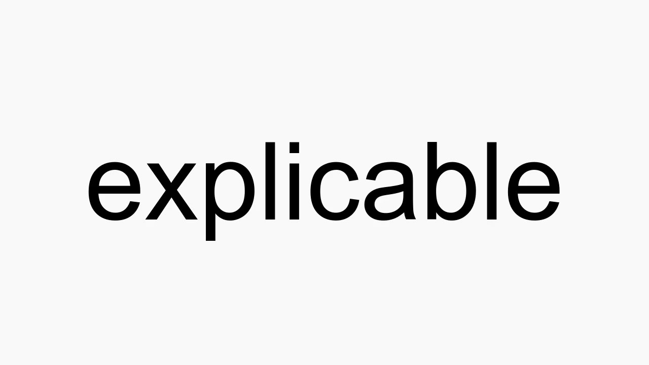 Explicable