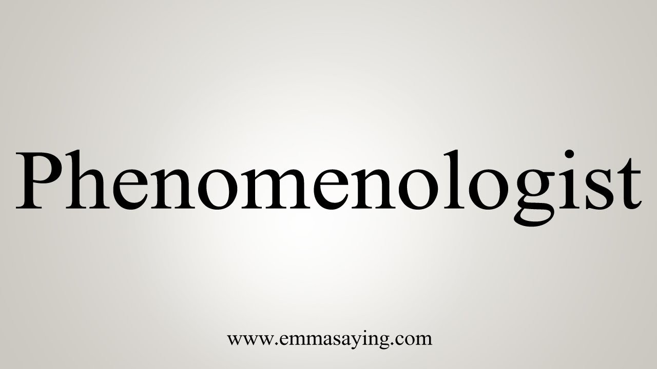 How To Say Phenomenologist - YouTube
