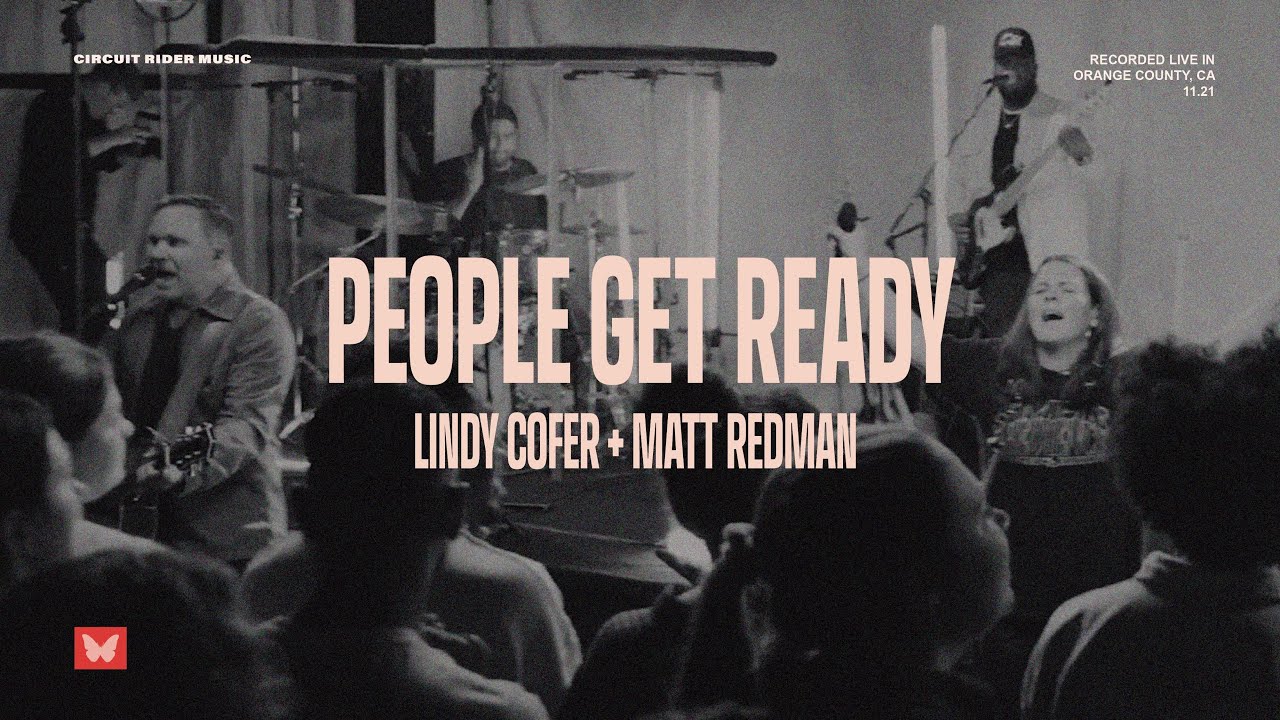 People Get Ready - Lindy Cofer ft. Matt Redman (Official Video) - YouTube