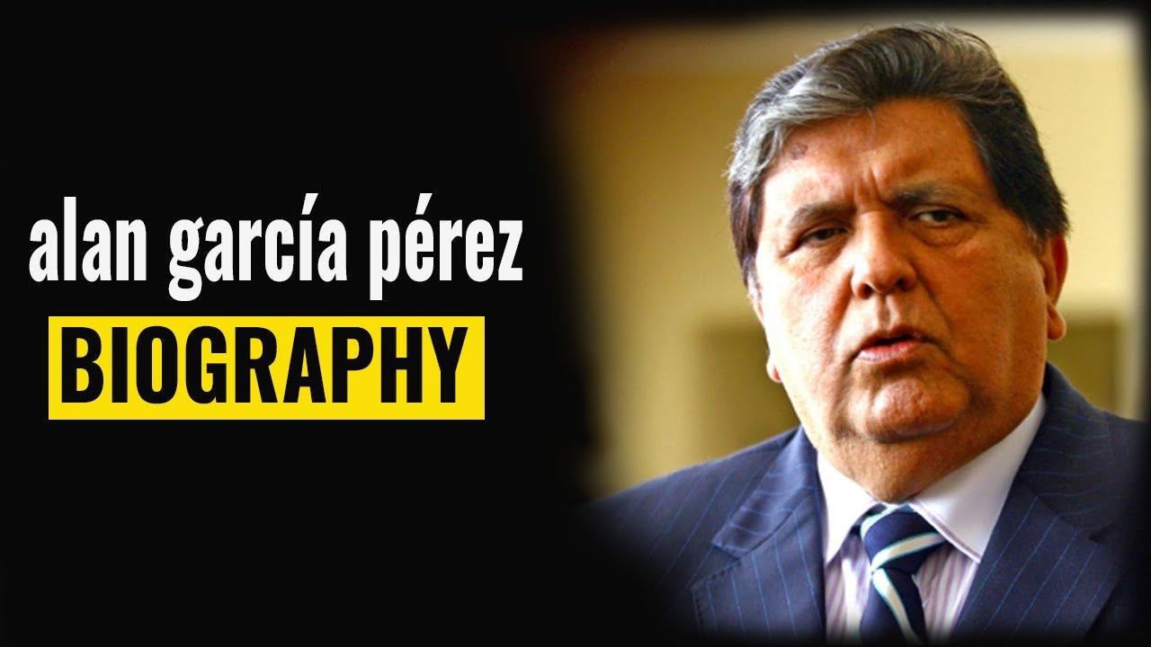 The life of a SUPERB politician called Alan García Pérez - YouTube