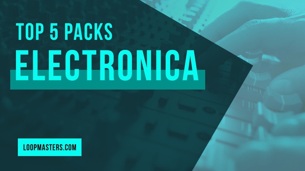 Top 5 | Best Electronica Sample Packs | Ambient, Electronic Loops ...