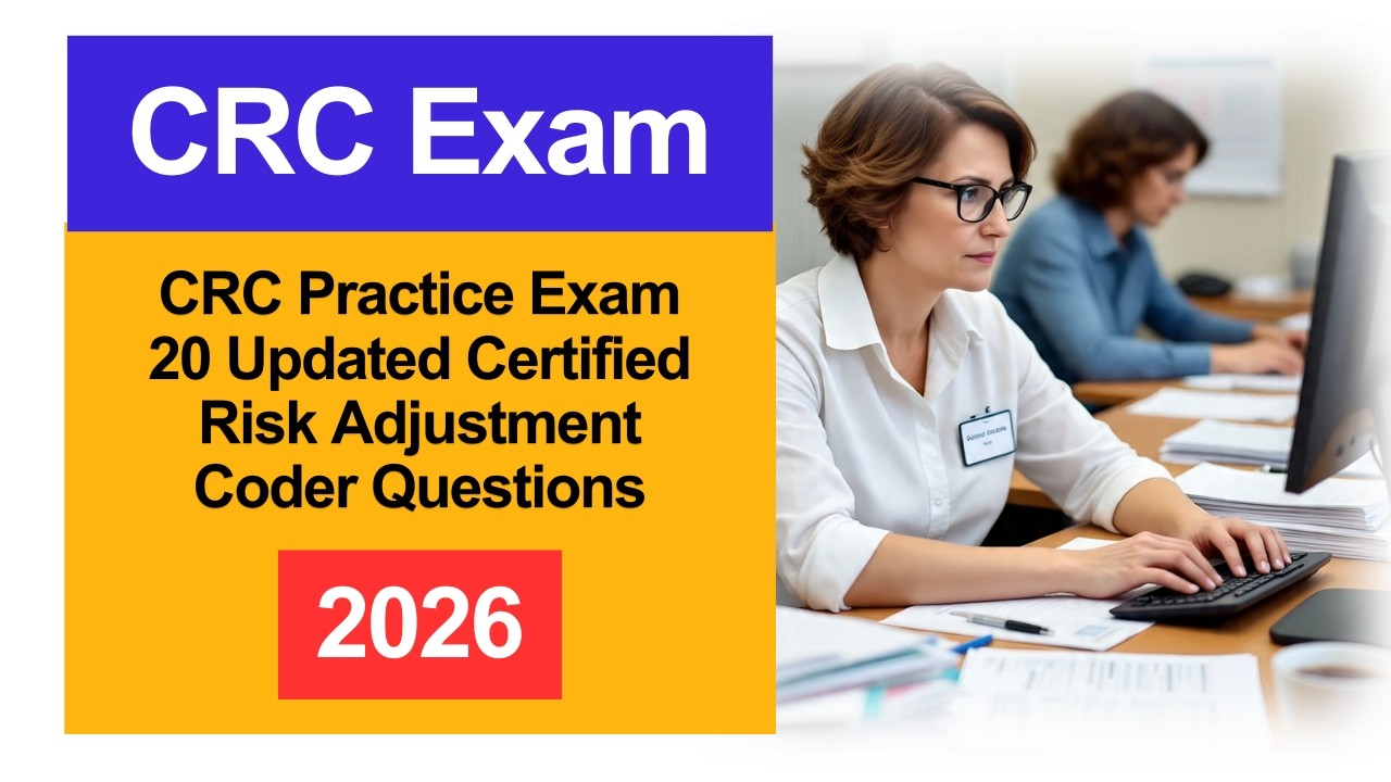 CRC Practice Exam 2026 | 20 Updated Certified Risk Adjustment Coder ...