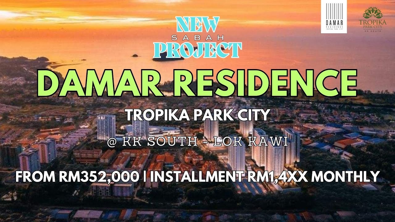 KK New Project : Damar Residence | Tropika Park City | KK South ...