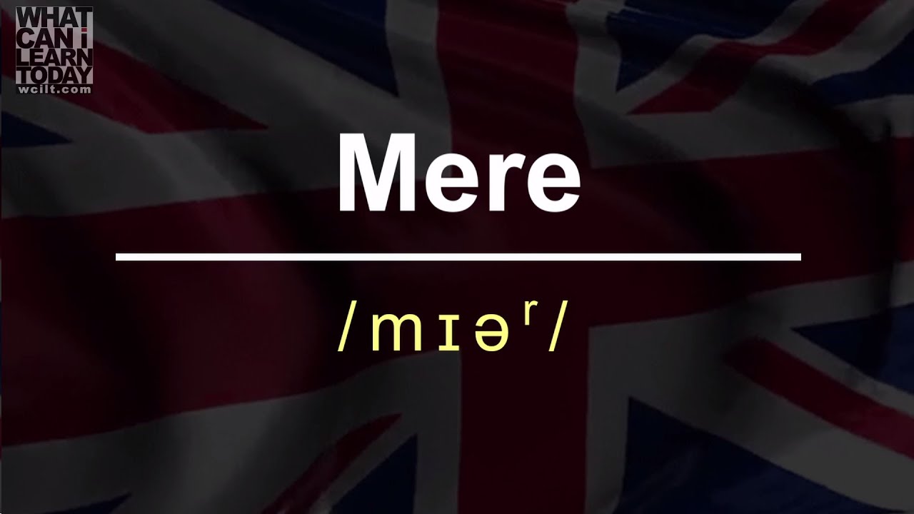 How to pronounce the word "Mere" - YouTube